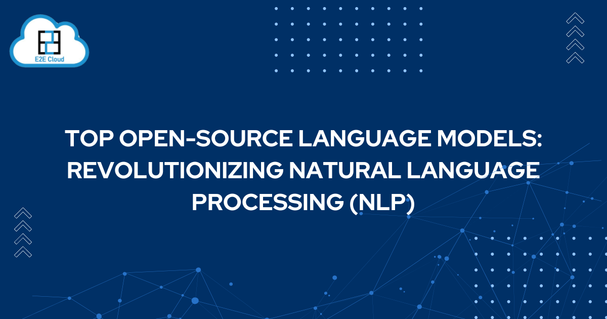 Here's a list of Top Open-Source Language Models